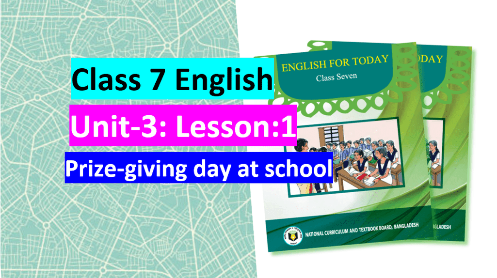 Class 7 English Unit 3 Lesson 1 Prize-giving day at school - Codehorse